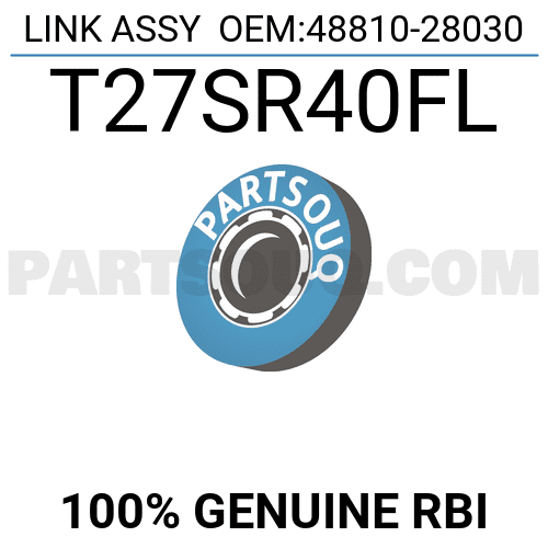 LINK ASSY OEM:48810-28030 T27SR40FL | RBI Parts | PartSouq