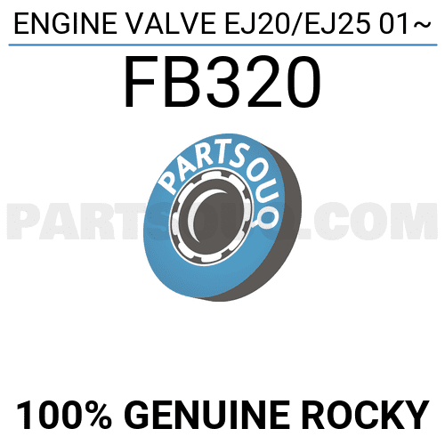 ENGINE VALVE EJ20/EJ25 01~ FB320 | ROCKY Parts | PartSouq
