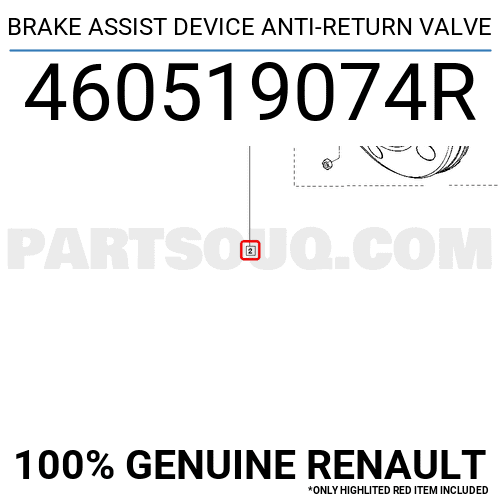 BRAKE ASSIST DEVICE ANTI-RETURN VALVE 460519074R | Renault Parts | PartSouq