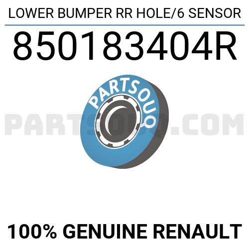 LOWER BUMPER RR HOLE/6 SENSOR 850183404R | Renault Parts | PartSouq