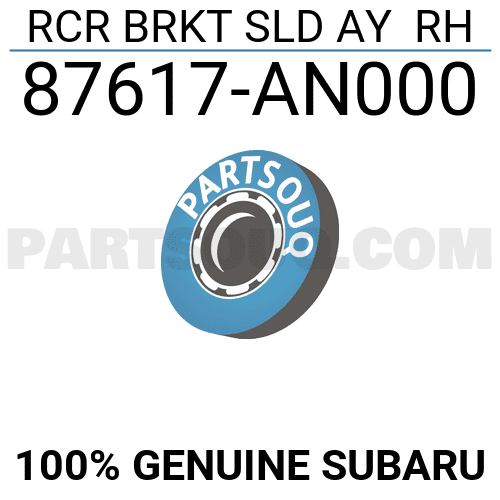 RCR BRKT SLD AY RH 87617AN000 | Subaru Parts | PartSouq
