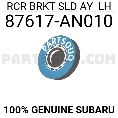 RCR BRKT SLD AY LH 87617AN010 | Subaru Parts | PartSouq