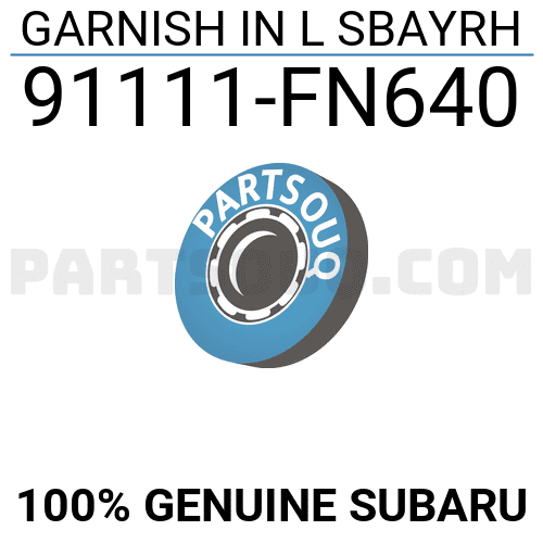 GARNISH IN L SBAYRH 91111FN640 | Subaru Parts | PartSouq