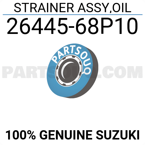 STRAINER ASSY,OIL 2644568P10 | Suzuki Parts | PartSouq