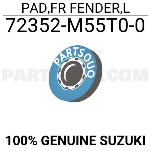 PAD,FR FENDER,L 72352M55T00 | Suzuki Parts | PartSouq