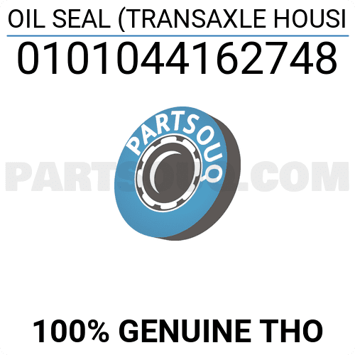 OIL SEAL (TRANSAXLE HOUSI 0101044162748 | THO Parts | PartSouq