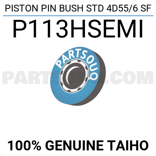 PISTON PIN BUSH SF) P113HSEMI | Taiho Parts | PartSouq