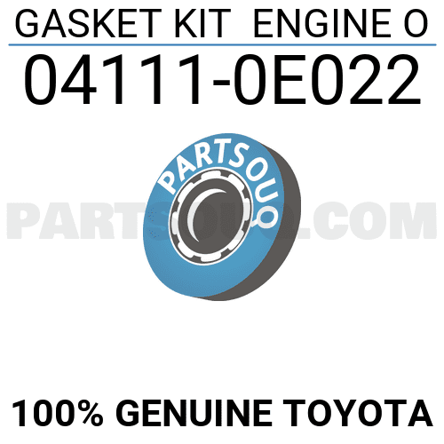 GASKET KIT ENGINE O 041110E022 | Toyota Parts | PartSouq