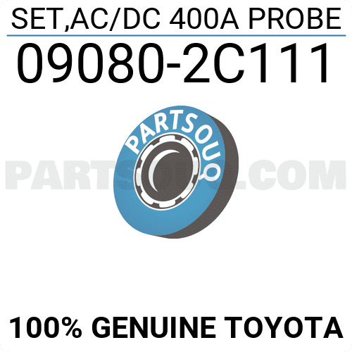 SET,AC/DC 400A PROBE 090802C111 | Toyota Parts | PartSouq