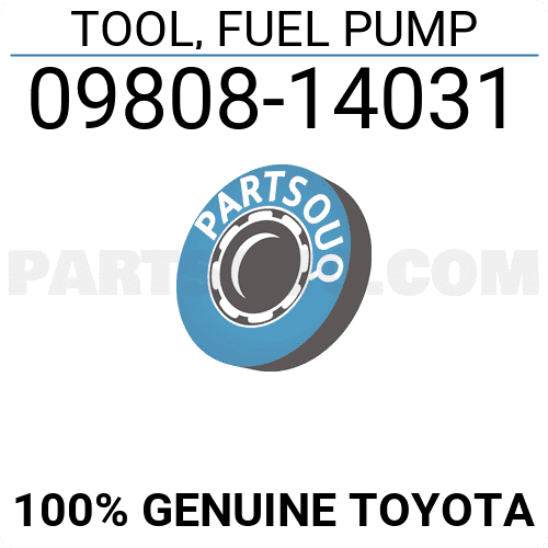 TOOL, FUEL PUMP 0980814031 | Toyota Parts | PartSouq