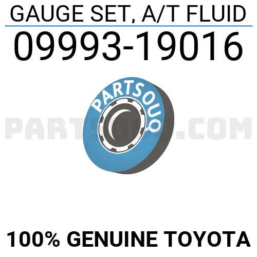GAUGE SET, A/T FLUID 0999319016 | Toyota Parts | PartSouq