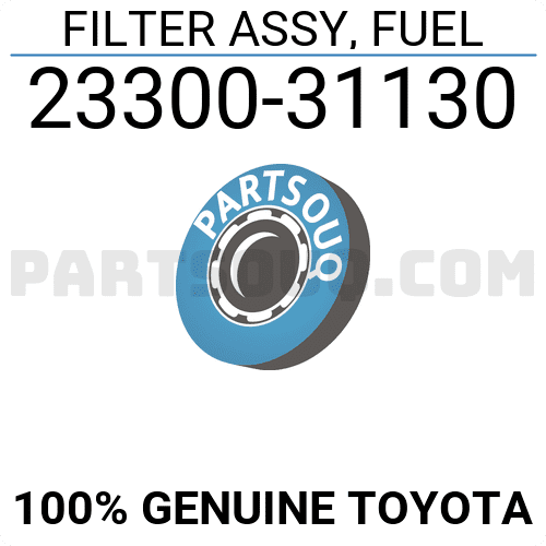 FILTER ASSY, FUEL 2330031130 | Toyota Parts | PartSouq