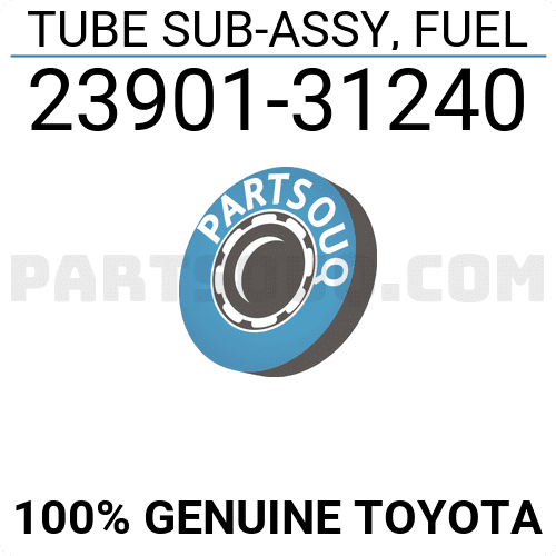 TUBE SUB-ASSY, FUEL 2390131240 | Toyota Parts | PartSouq