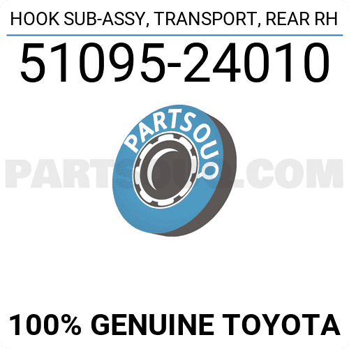 HOOK SUB-ASSY, TRANSPORT, REAR RH 5109524010 | Toyota Parts | PartSouq