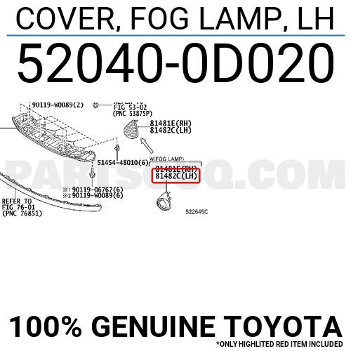COVER, FOG LAMP, LH 520400D020 | Toyota Parts | PartSouq