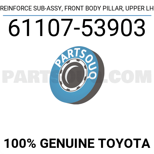 REINFORCE SUB-ASSY, FRONT BODY PILLAR, UPPER LH 6110753903 | Toyota ...