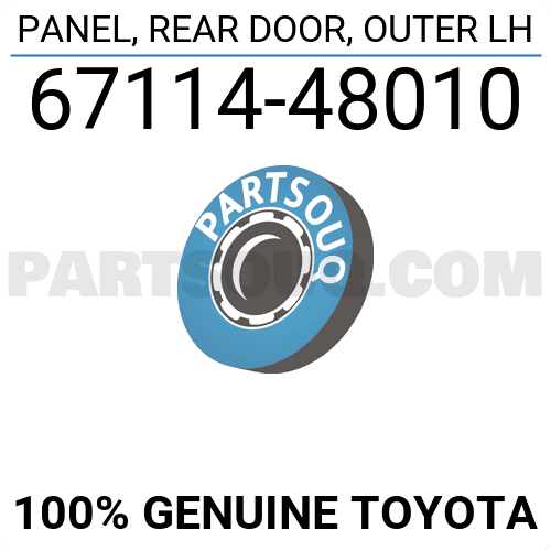 PANEL, REAR DOOR, OUTER LH 6711448010 | Toyota Parts | PartSouq
