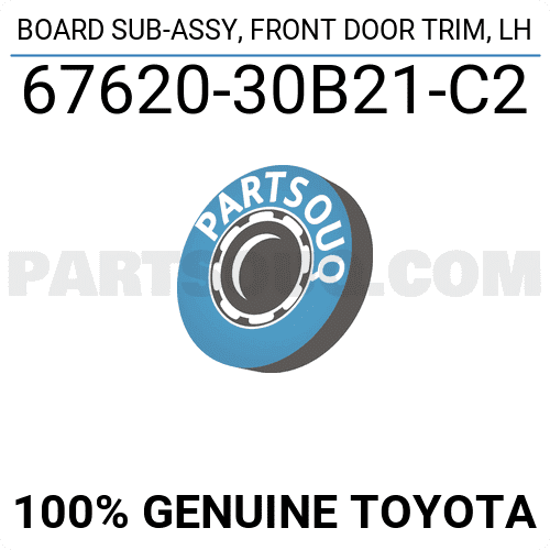BOARD SUB-ASSY, FRONT DOOR TRIM, LH 6762030B21C2 | Toyota Parts | PartSouq