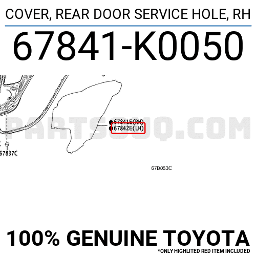 COVER, REAR DOOR SERVICE HOLE, RH 67841K0050 | Toyota Parts | PartSouq