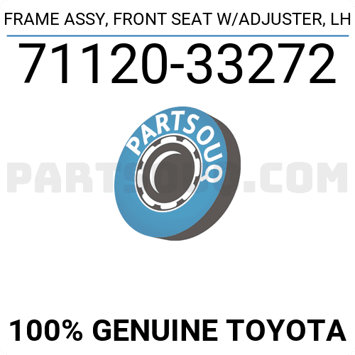 FRAME ASSY, FRONT SEAT W/ADJUSTER, LH 7112033272 | Toyota Parts | PartSouq