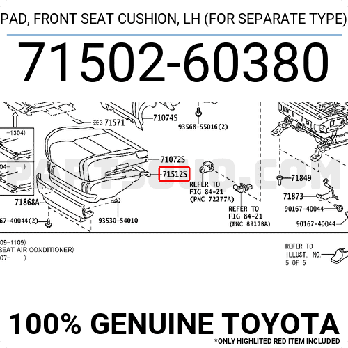 PAD, FRONT SEAT CUSHION, LH (FOR SEPARATE TYPE) 7150260380 | Toyota ...