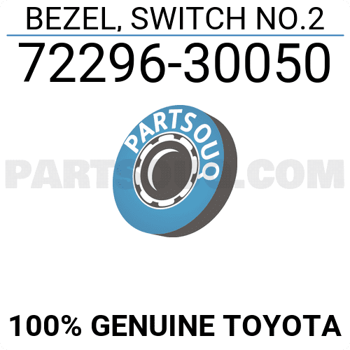 BEZEL, SWITCH NO.2 7229630050 | Toyota Parts | PartSouq