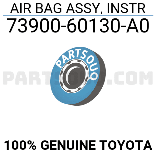 AIR BAG ASSY, INSTR 7390060130A0 | Toyota Parts | PartSouq