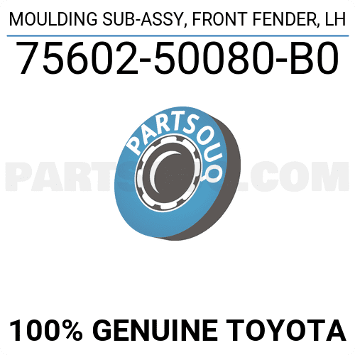 MOULDING SUB-ASSY, FRONT FENDER, LH 7560250080B0 | Toyota Parts | PartSouq