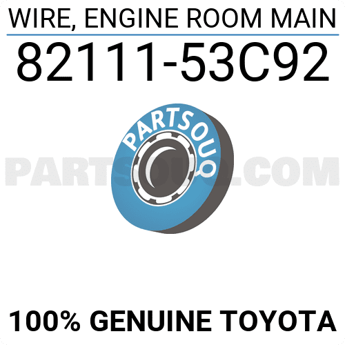 WIRE, ENGINE ROOM MAIN 8211153C92 | Toyota Parts | PartSouq