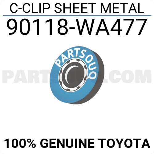 C-CLIP SHEET METAL 90118WA477 | Toyota Parts | PartSouq