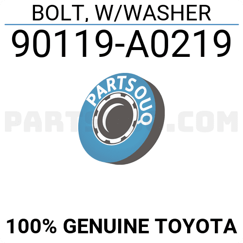 BOLT, W/WASHER 90119A0219 | Toyota Parts | PartSouq