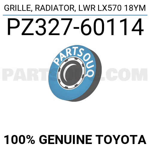 GRILLE, RADIATOR, LWR LX570 18YM PZ32760114 | Toyota Parts | PartSouq