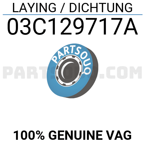 LAYING / DICHTUNG 03C129717A | VAG Parts | PartSouq