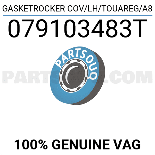 GASKETROCKER COV/LH/TOUAREG/A8 079103483T | VAG Parts | PartSouq