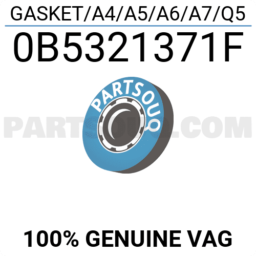 GASKET/A4/A5/A6/A7/Q5 0B5321371F | VAG Parts | PartSouq