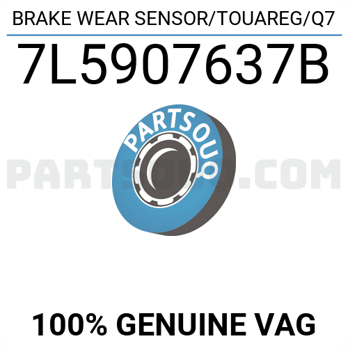 BRAKE WEAR SENSOR/TOUAREG/Q7 7L5907637B | VAG Parts | PartSouq