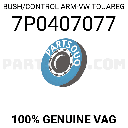 BUSH/CONTROL ARM-VW TOUAREG 7P0407077 | VAG Parts | PartSouq