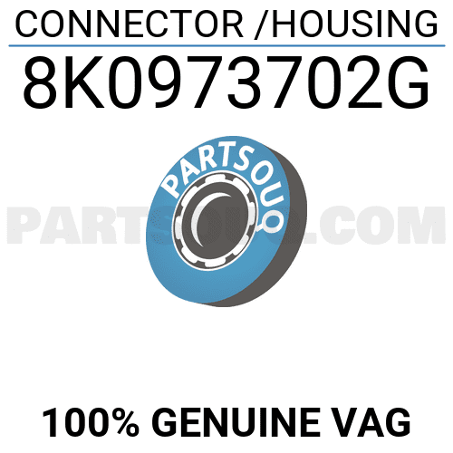 CONNECTOR /HOUSING 8K0973702G | VAG Parts | PartSouq