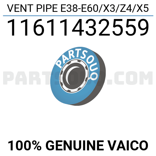 VENT PIPE E38-E60/X3/Z4/X5 11611432559 | Vaico Parts | PartSouq