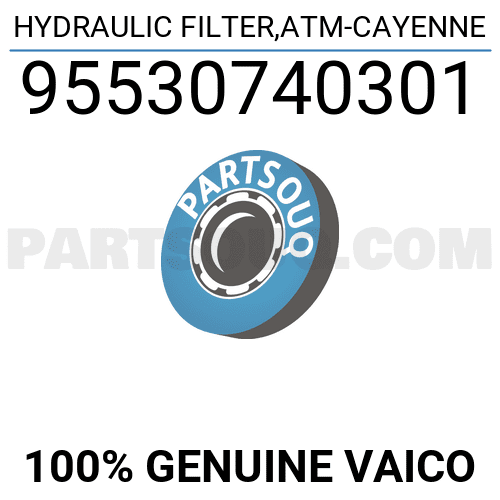 HYDRAULIC FILTER,ATM-CAYENNE 95530740301 | Vaico Parts | PartSouq