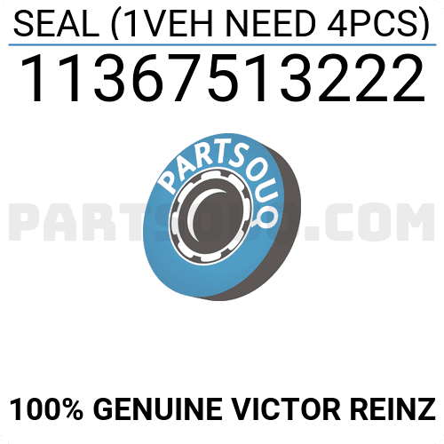 SEAL (1VEH NEED 4PCS) 11367513222 | Victor Reinz Parts | PartSouq