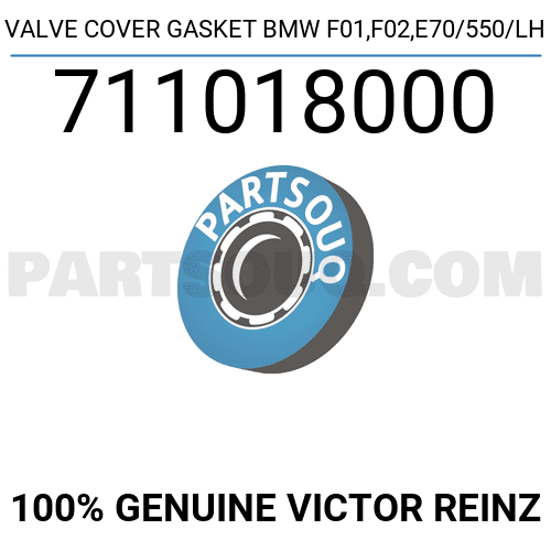 VALVE COVER GASKET BMW F01,F02,E70/550/LH 711018000 | Victor Reinz ...