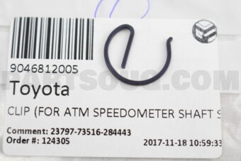 CLIP (FOR ATM SPEEDOMETER SHAFT SLEEVE) 9046812005 | Toyota Parts ...